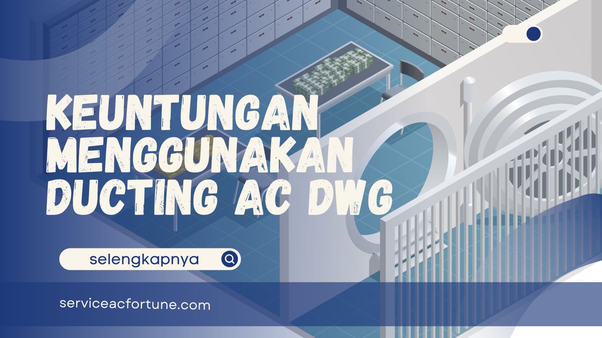 Ducting AC DWG- Kegunaannya untuk Pendingin Ruangan!