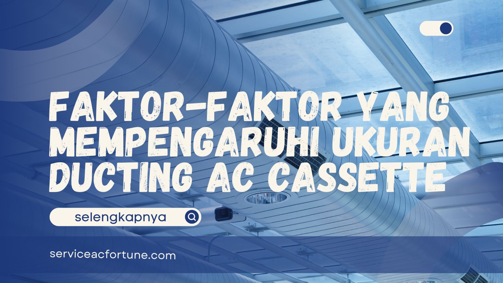 Rumus Menghitung Ukuran Ducting AC Cassette, Pentingkah?