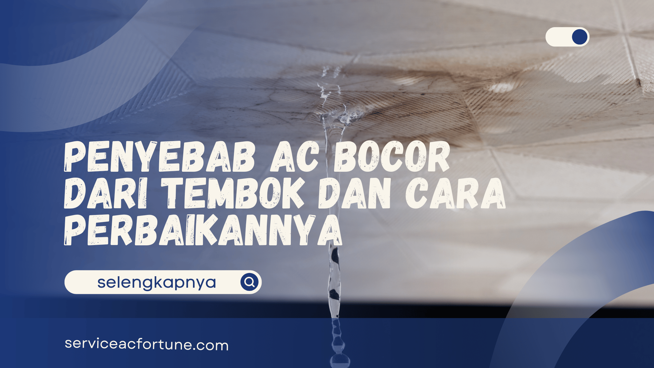 Penyebab AC Bocor dari Tembok dan Cara Perbaikannya